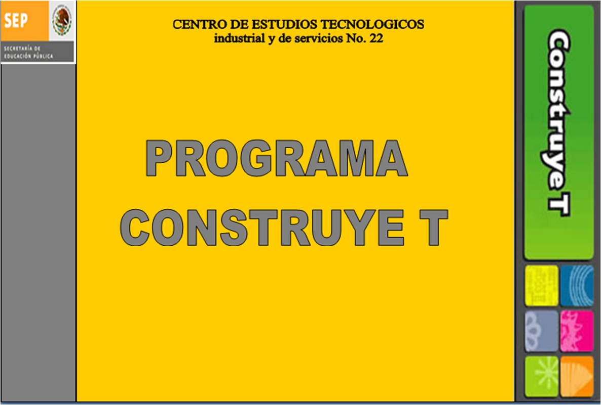 construyet.cetis022: PROGRAMA CONSTRUYE T