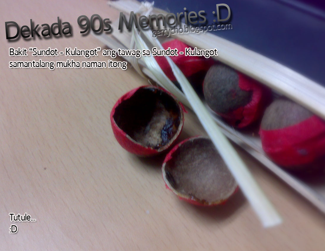 Professional Student: Dekada 90s Memories :D Sundot Kulangot