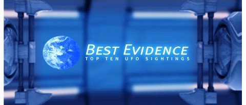 The Other Side of Truth: Best Evidence: Top 10 UFO Sightings - Opening ...