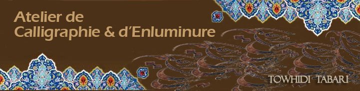 Ateliers de Calligraphie et d'Enluminure Persane par Maître Towhidi Tabari