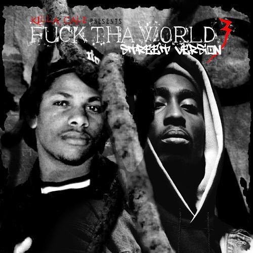 Eazy-E Brasil: Killa Cali apresenta : Fuck The World(Eazy-E & Tupac)