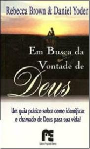 MissoesRadicais: Rebecca Brown & Daniel Yoder - Em Busca da Vontade de Deus