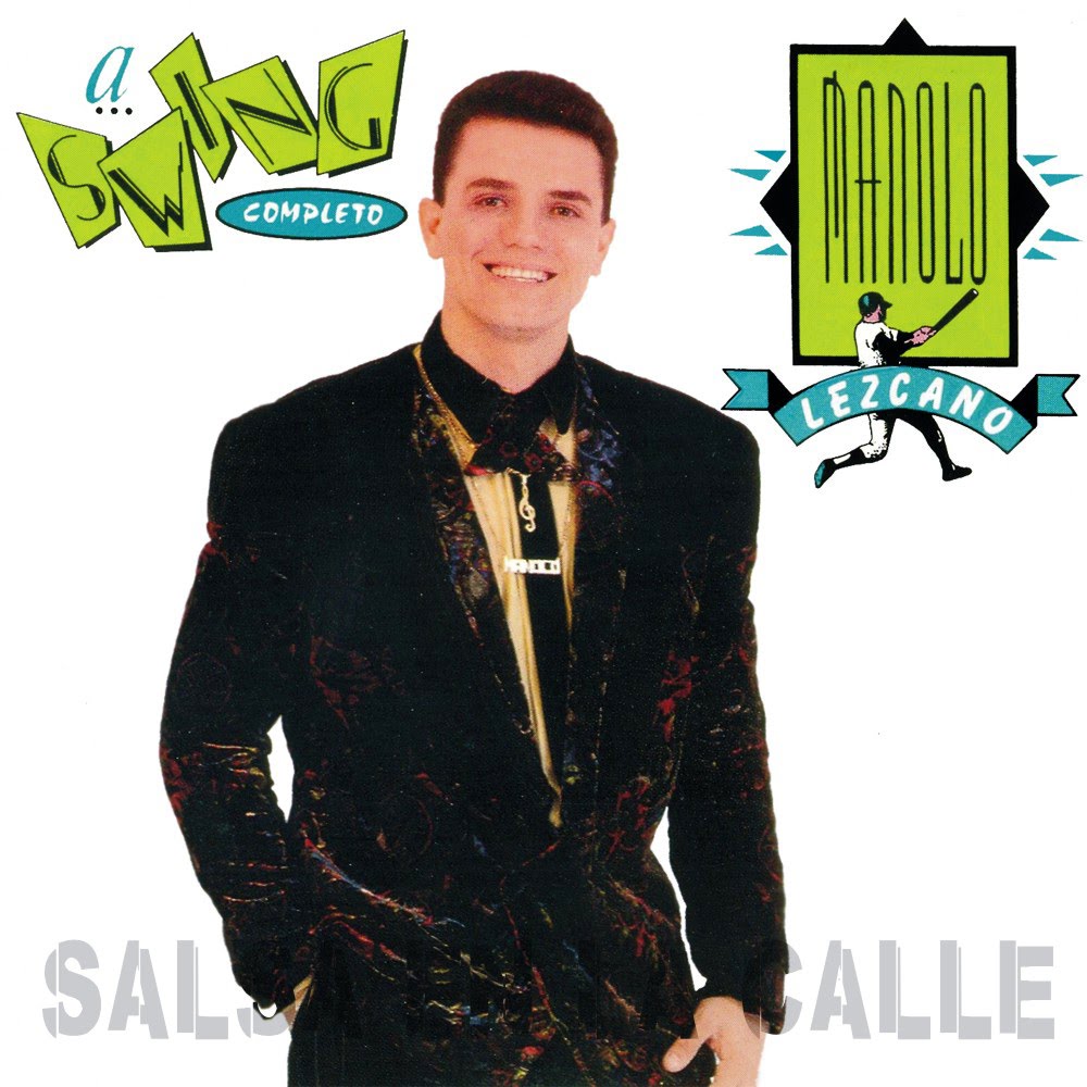 SALSA EN LA CALLE - 2009 / 2022: Manolo Lezcano - A Swing Completo - 1992