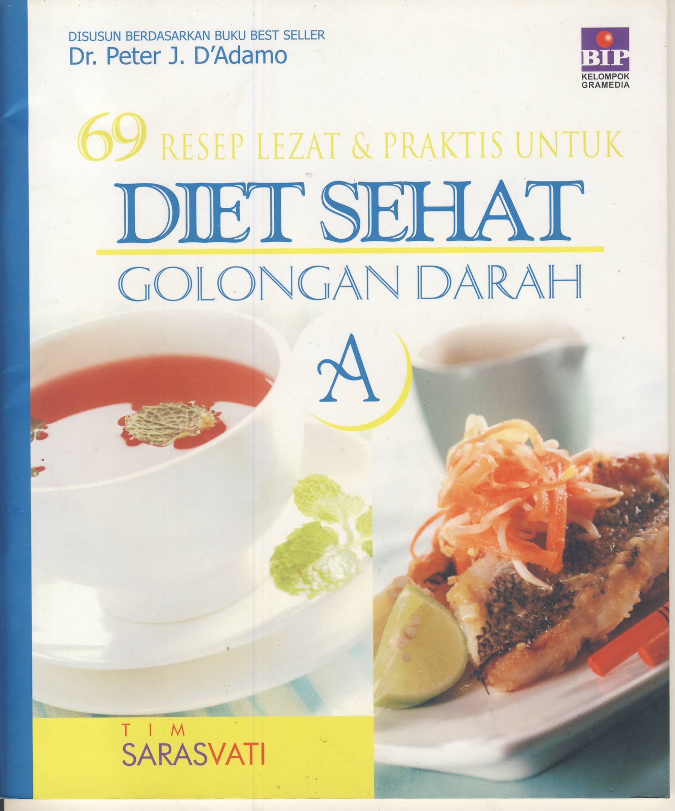 Waroeng Rasa: 69 Resep Lezat & Praktis untuk DIET SEHAT GOLONGAN DARAH A