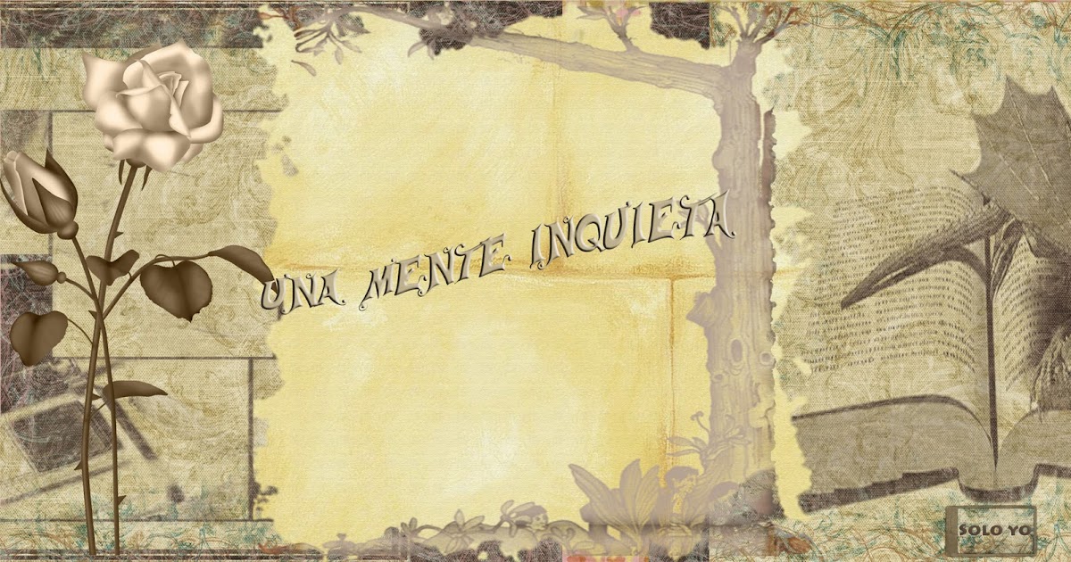 Solo yo: Fondo.- de Una Mente Inquieta.-