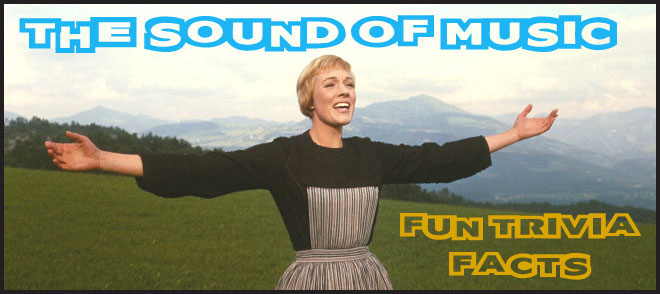 A Few of Our Favorite Things: Fun Trivia Facts About The Sound of Music ...