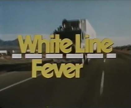 Junta Juleil's Culture Shock: Film Review: WHITE LINE FEVER (1975 ...