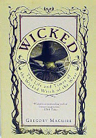 Wicked - The Life and Times of the Wicked Witch of the West