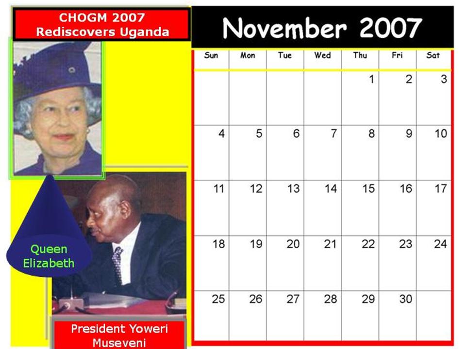 Kituuka's CHOGM 2007 Works: CHOGM 2007 Rediscovers Uganda CALENDAR ...