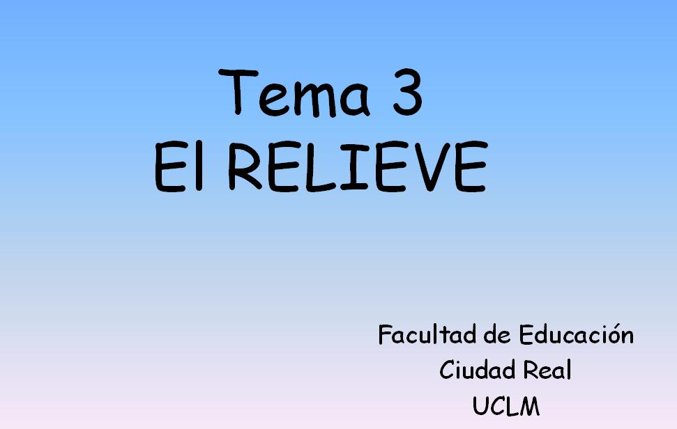 Blog de Didáctica de la Geografía de Juan Martín Martín: TEMA 3. El Relieve