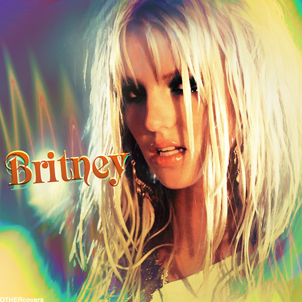 Coverlandia The 1 Place For Album And Single Covers Britney Spears Britney Fanmade Album
