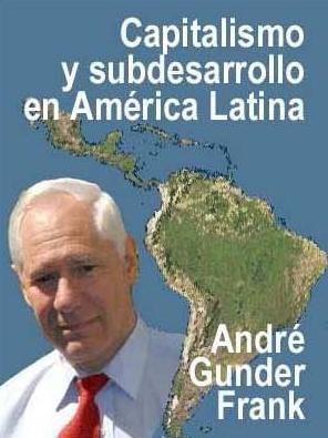 LOS APORTES AL PENSAMIENTO SOCIAL DE GUNDER FRANK - PERIODICO MACORIS