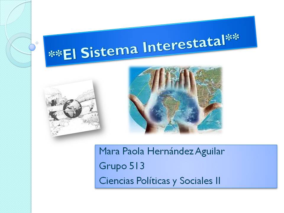 mara paola hernandez aguilar: EL SISTEMA INTERESTATAL