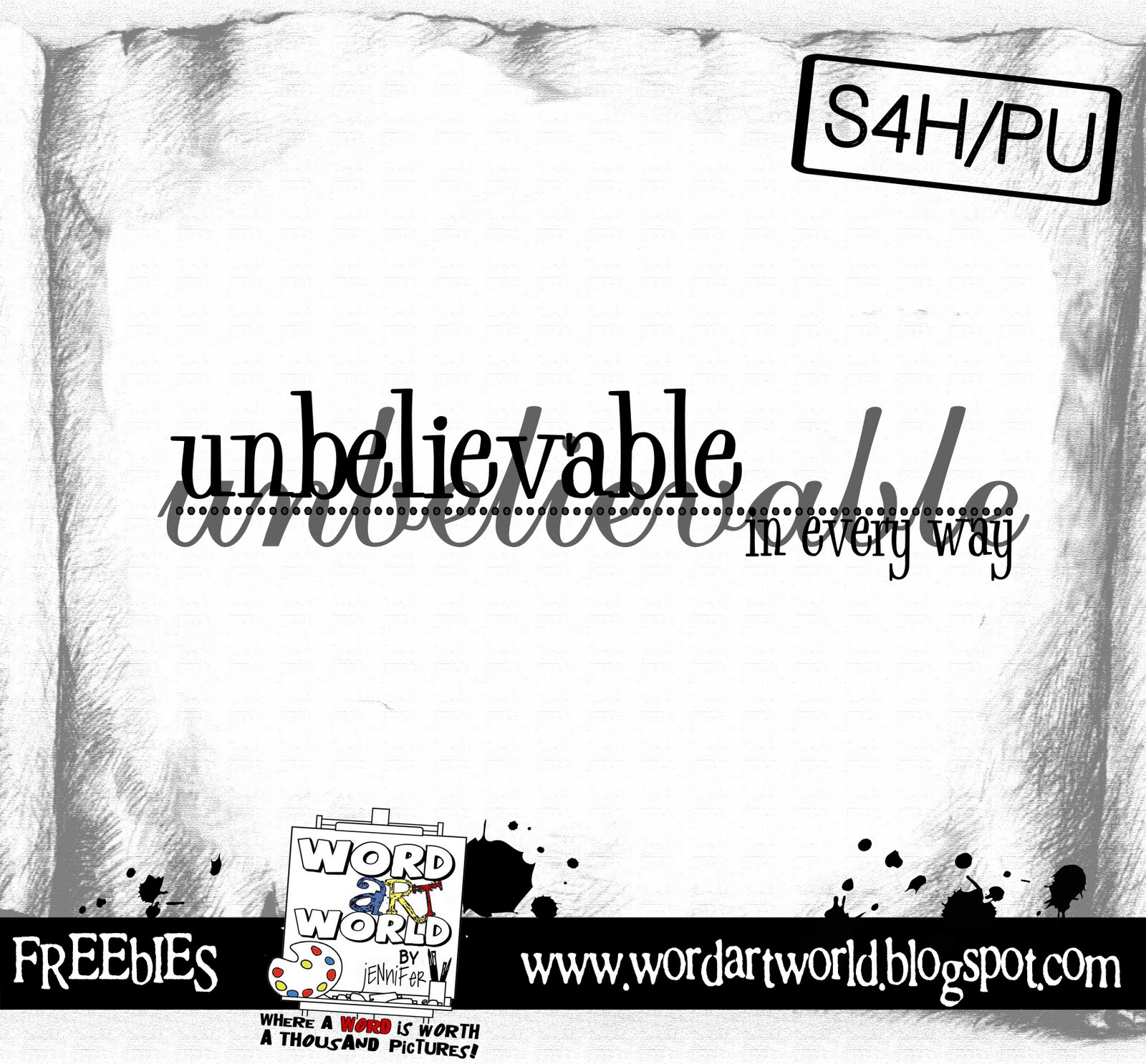 Word Art World: Unbelievable in Every Way-Freebie!