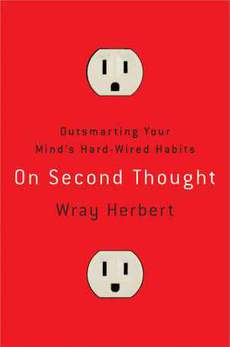 "On Second Thought" - Outsmarting Our Hard-Wired Habits | Building ...