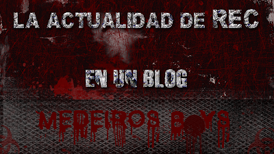 Medeiros Boys: Blog de [·REC] y [·REC]2: Todo sobre REC en Medeiros Boys