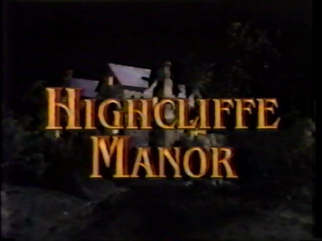 RARE AND HARD TO FIND TITLES - TV and Feature Film: Highcliffe Manor ...