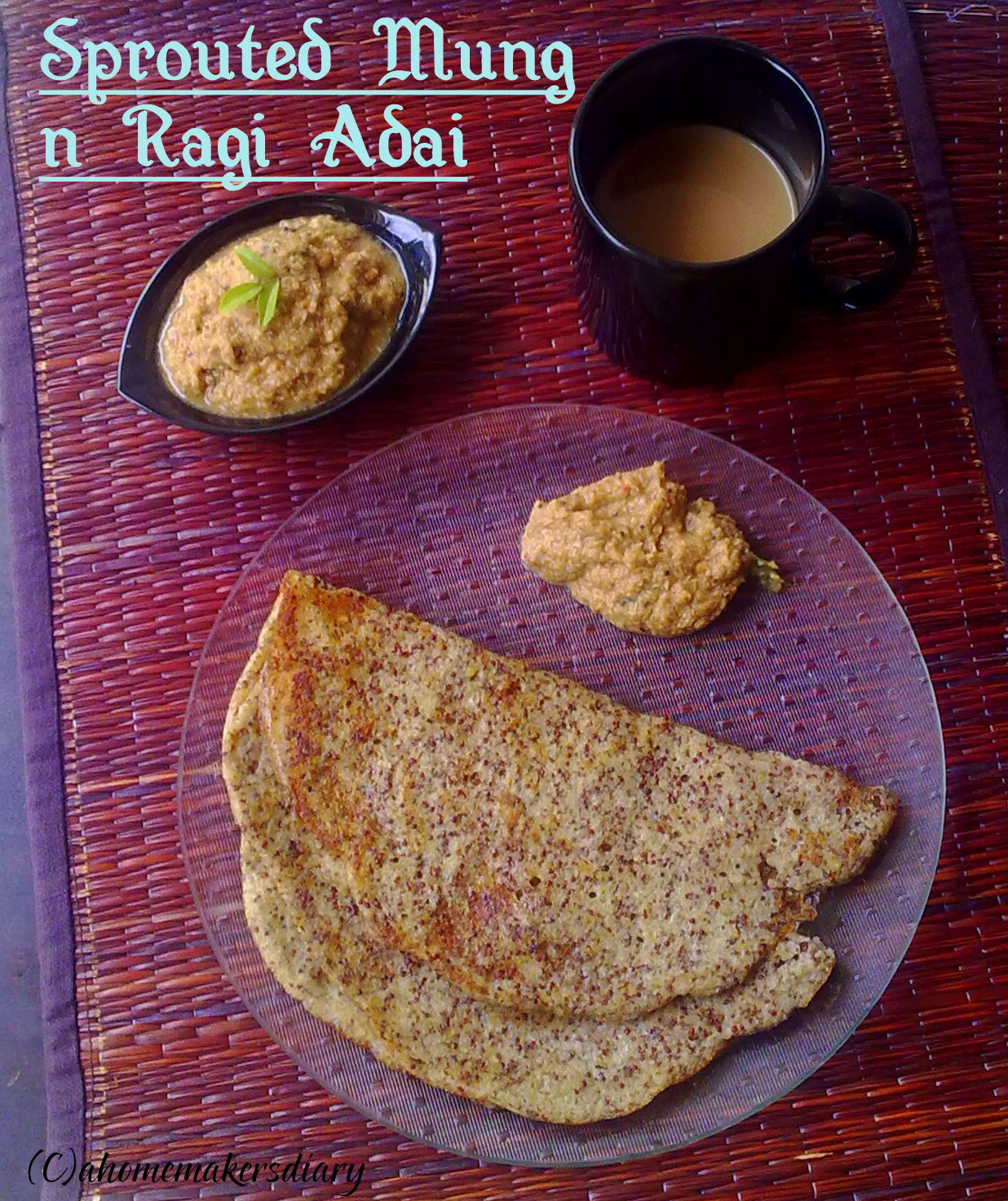 Sprouted Mung and Ragi Adai (Savory Mix Lentil Pancake) - A Homemaker's ...