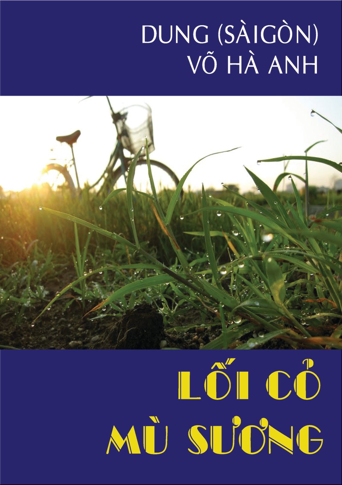 DUNG SÀIGÒN - VÕ HÀ ANH: LỐI CỎ MÙ SƯƠNG - truyện dài: Dung (SàiGòn ...