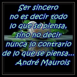 Mis mejores frases...: ser sincero...