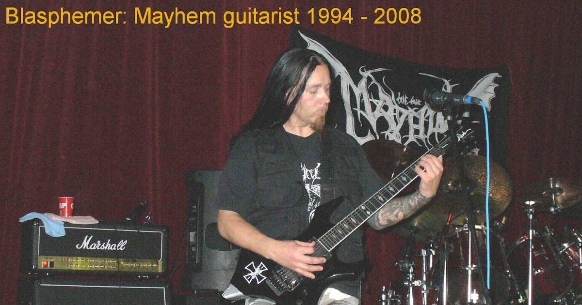 theGUITARaddict: Mayhem: Blasphemer (Part 1)