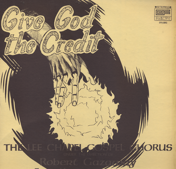 The Good, Bad & Ugly Gospel Record Barn: Give God The Credit - The Lee ...