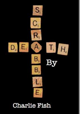 Gulfside Musing: Short Story Monday: "Death by Scrabble" by Charlie Fish
