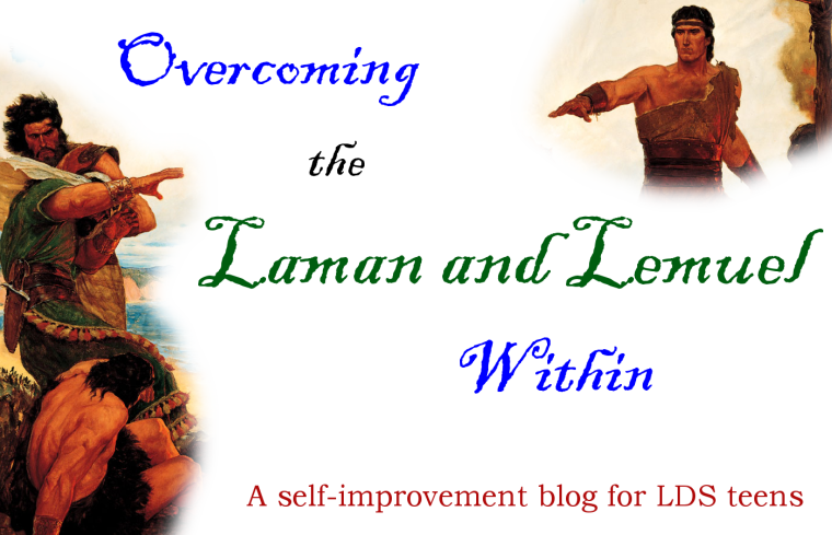 Overcoming the Laman and Lemuel Within