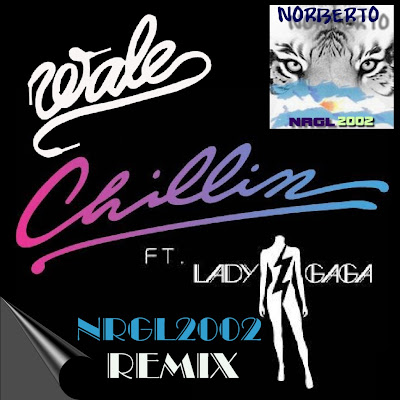 Wale feat. Lady Gaga - Chillin - NRGL2002 Remixes