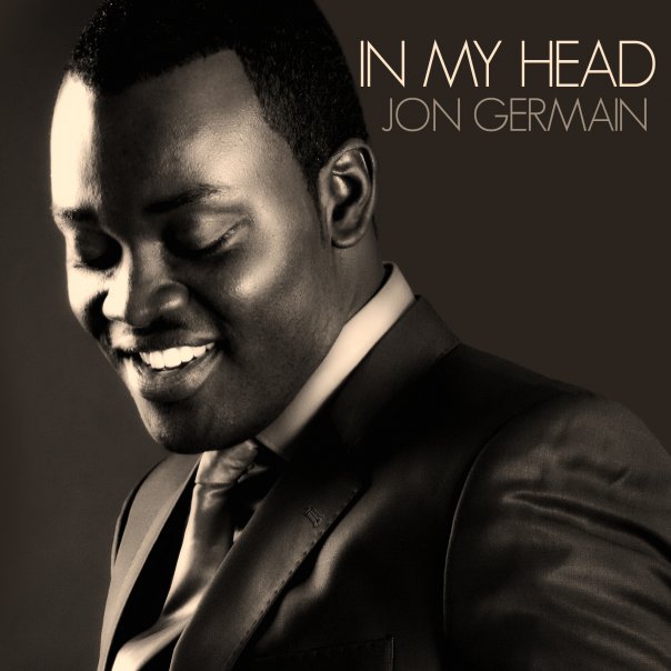 EXCLUSIVE!! JON GERMAIN - In My Head.. NEW NEW HOT TUNE!!!! ENJOY ...