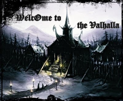 welcOme tO the Valhalla