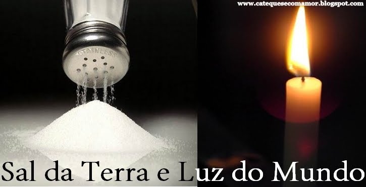 Catequese com Amor: Sal da Terra e Luz do Mundo.