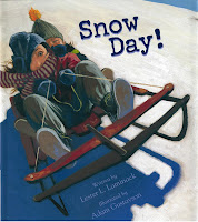 Satisfaction for Insatiable Readers: Snow Day! by Lester L. Laminack