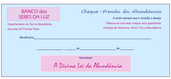 horizontesecreto: CHEQUE DA ABUNDÂNCIA - O UNIVERSO A NOSSO FAVOR