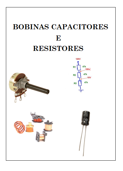 Mecatronica& Cia: Resistores, Capacitores e Bobinas (Apostila)