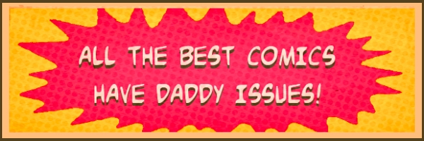 Comics Books Reviews: All The Best Comics Have Daddy Issues #8