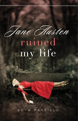 Jane Austen Ruined My Life – Beth Pattillo – Austenesque Reviews