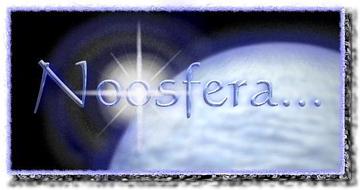 Noosfera: Del Homo Sapiens al -Homo Noosphericus-