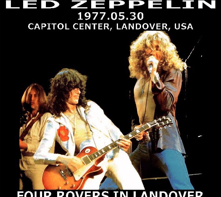 The Year of Led Zeppelin: Day 231: 5/30/1977 Landover, MD