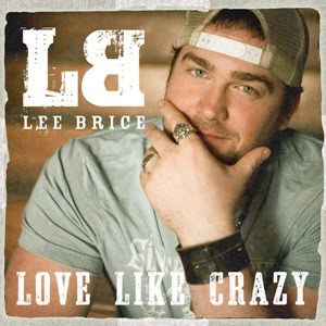 Country Girl 102: New Lee Brice CD Love Like Crazy!