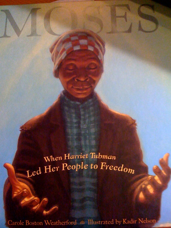 So Many Books...So Little Time: Moses: When Harriet Tubman Led Her ...