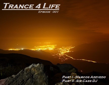 Trance 4 Life (BR): Trance 4 Life 0002 (Marcos Azevedo Mix)
