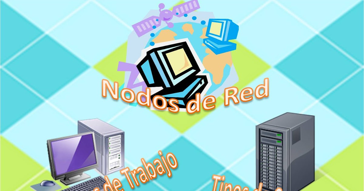 INFORMATICA: NODO, ESTACION DE TRABAJO, TIPOS DE SERVIDORES