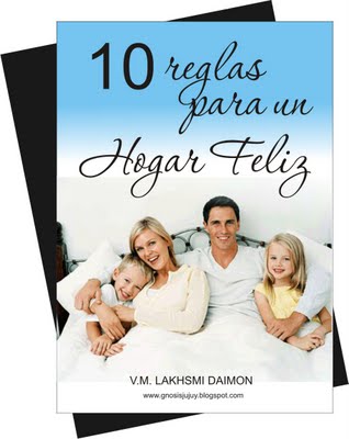 Gnosis Trascendental (Barahona): LAS DIEZ REGLAS PARA UN HOGAR FELIZ