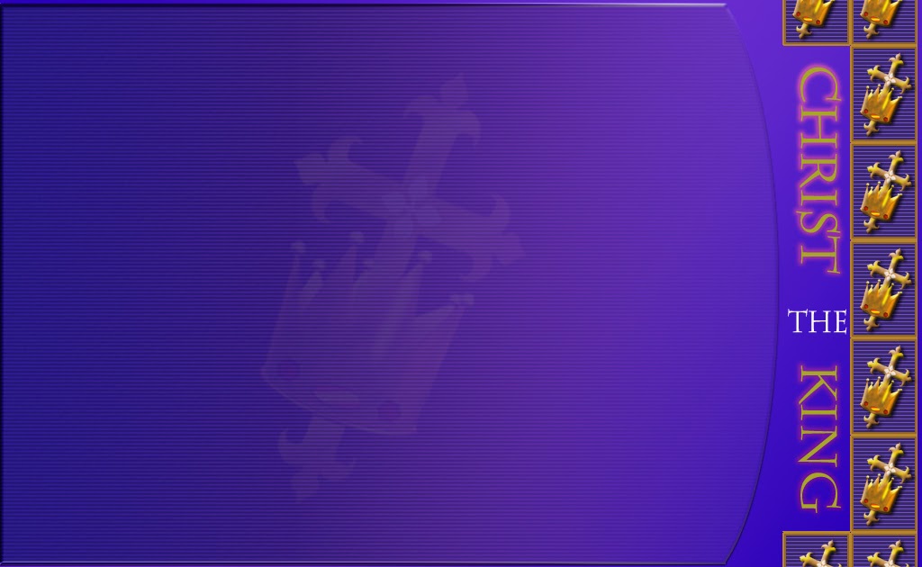 SundayGraphx: PPT BACKGROUND FOR CHRIST THE KING SUNDAY, NOV. 25, Fondo ...